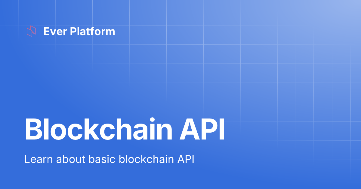 Blockchain API | Ever Platform